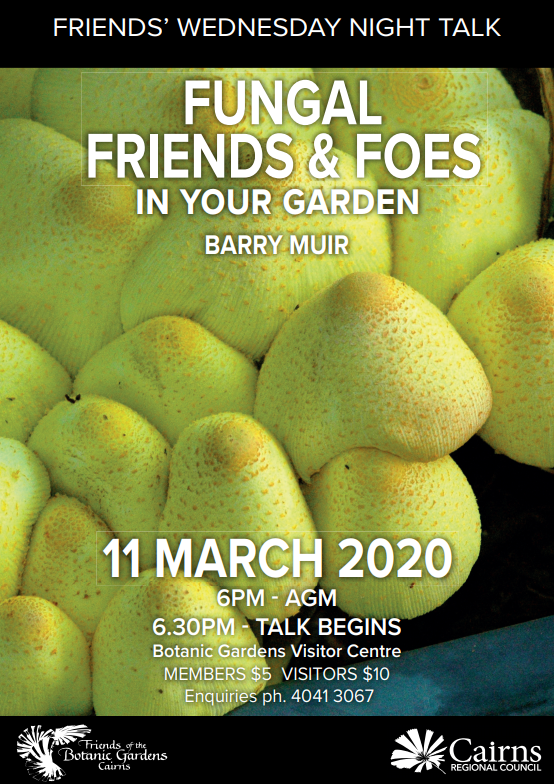 Cairns Events - Event Details - Fungal Friends and Foes in Your Garden